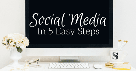 Social Media in 5 Easy Steps